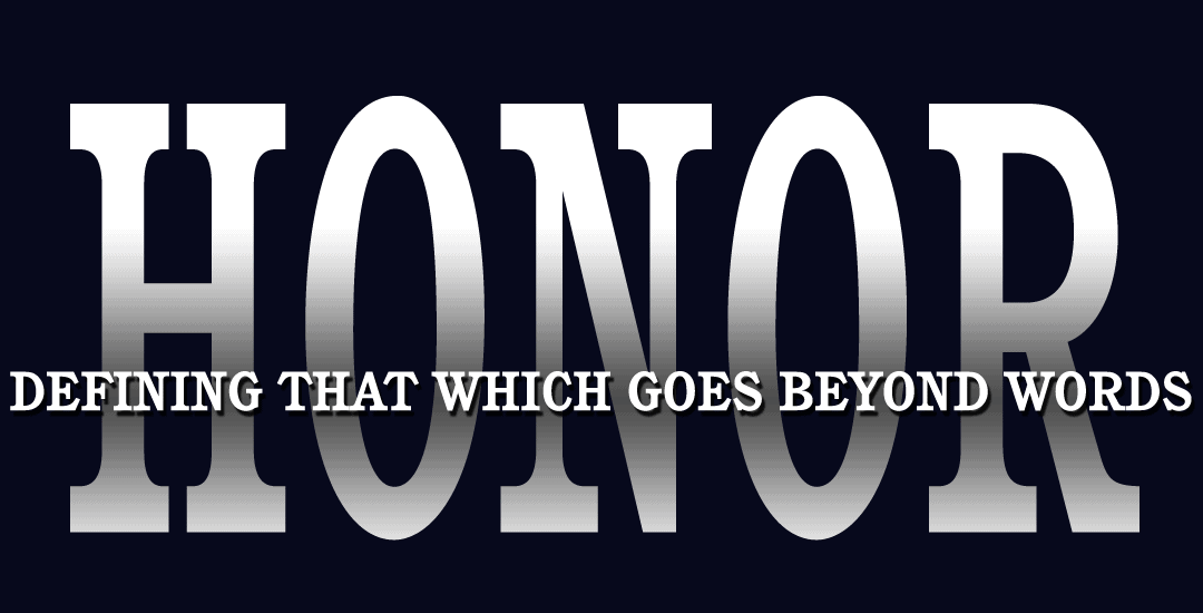 Honor - Defining That Which Goes Beyond Words - MDI - Mentoring men to ... Honor - Defining That Which Goes Beyond Words - MDI - Mentoring men to ...
