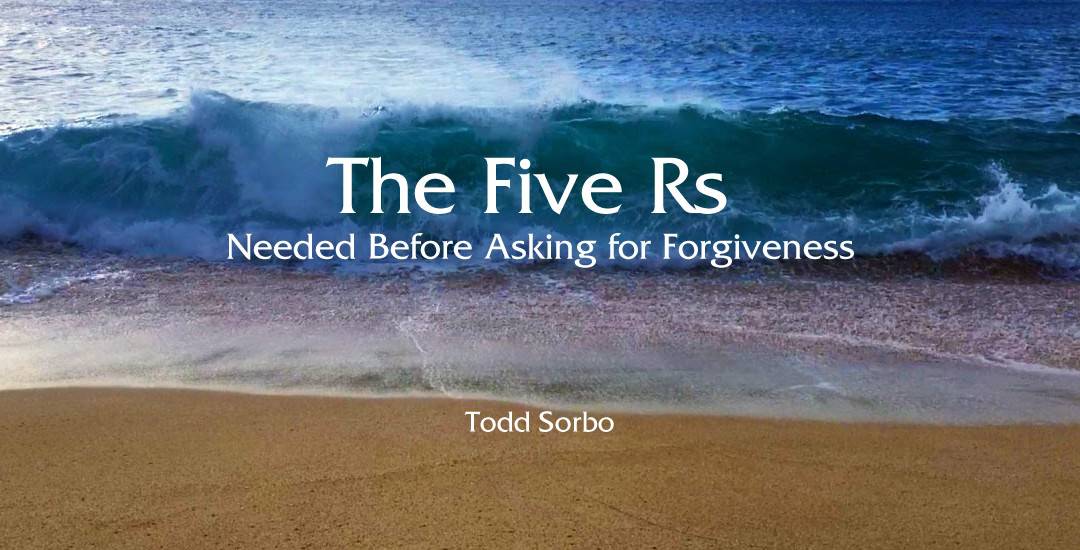 The Five Rs Needed Before Asking for Forgiveness - MDI - Mentoring men ...