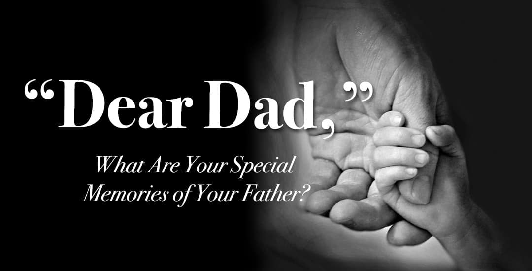 From the Men - What Are Your Special Memories of Your Father? - MDI ...