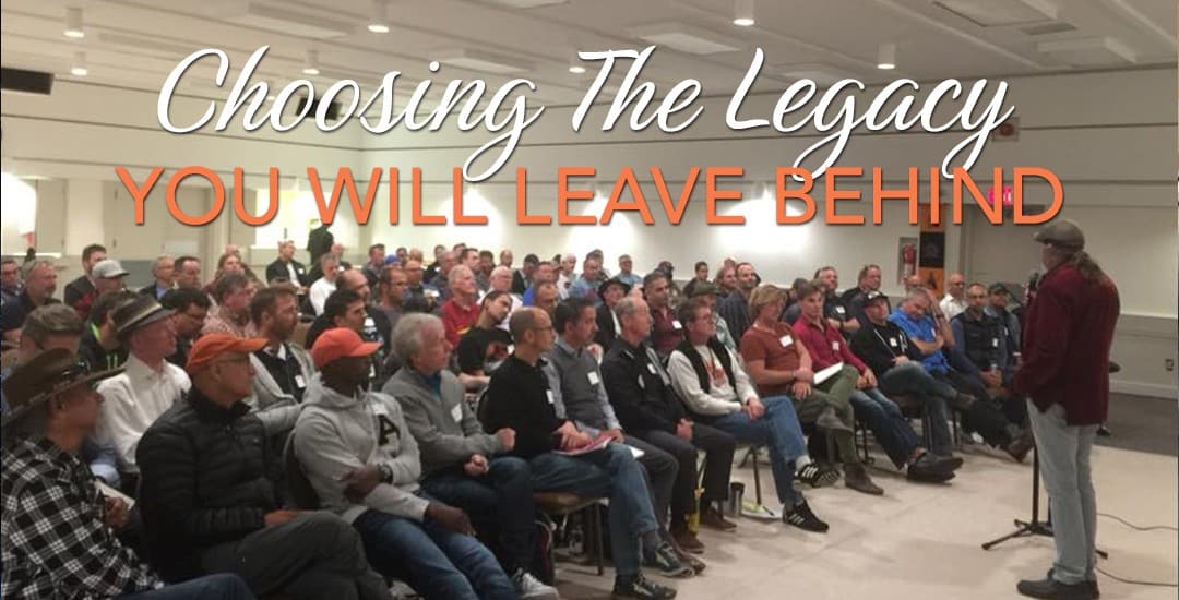 Choosing The Legacy You Will Leave Behind UPDATES - MDI - Mentoring men ...
