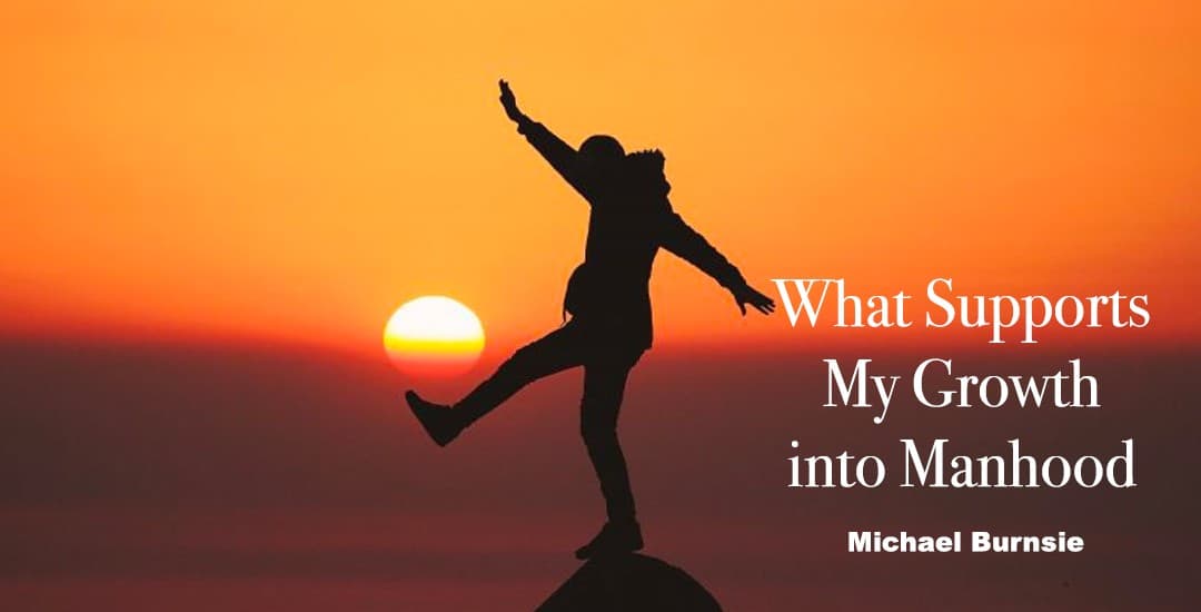 What Supports My Growth into Manhood - MDI - Mentoring men to live with ...