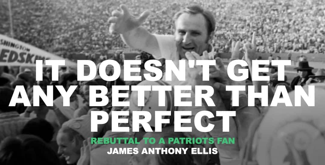 It Doesn't Get Any Better Than Perfect: Rebuttal to a Patriots Fan ...